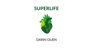 Superlife Summary and Review | Darin Olien