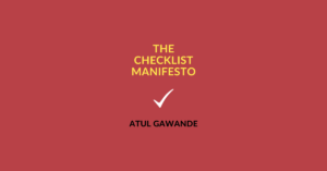 The Checklist Manifesto Summary and Review | Atul Gawande