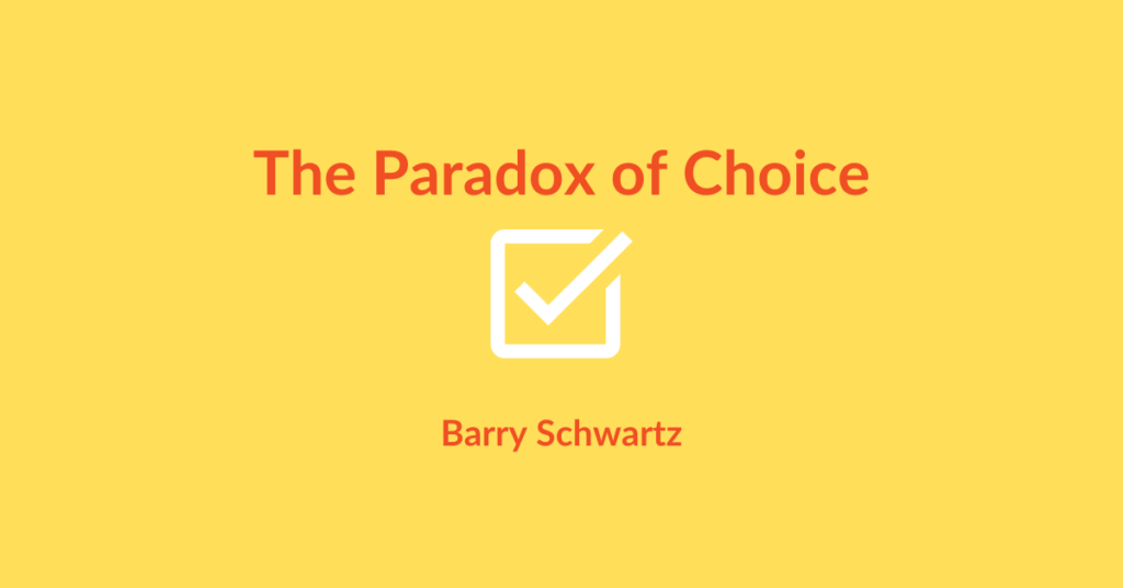 The Paradox of Choice Summary