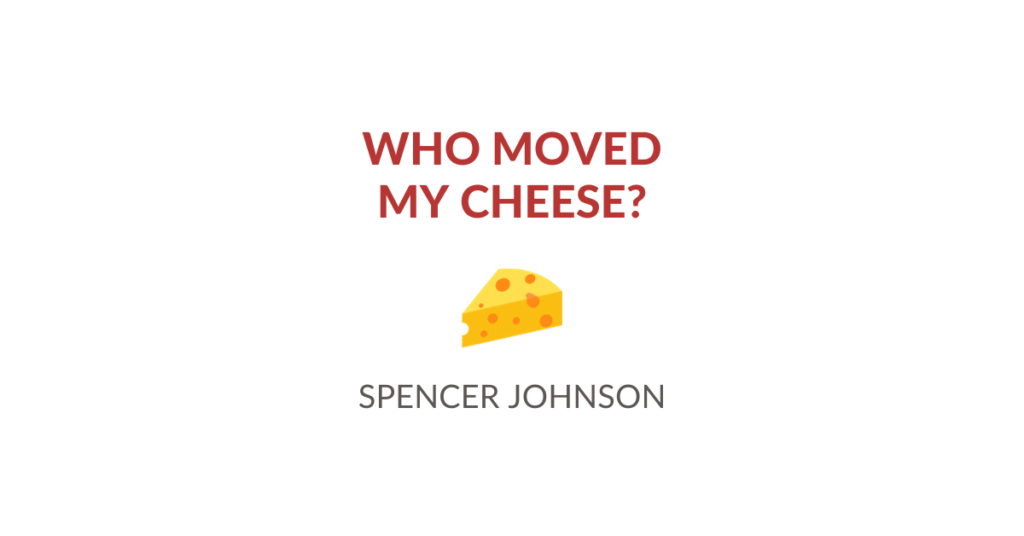 Who Moved My Cheese Summary